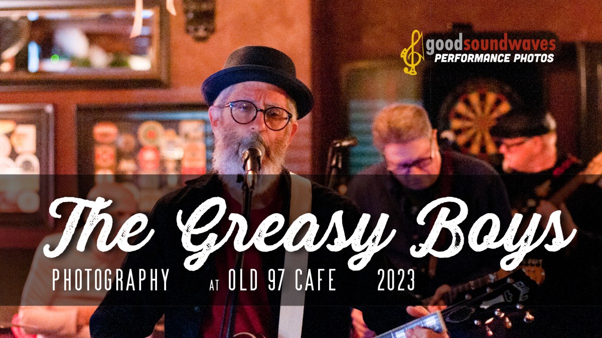 The Greasy Boys @ Old 97 Café 2023 – goodsoundwaves™