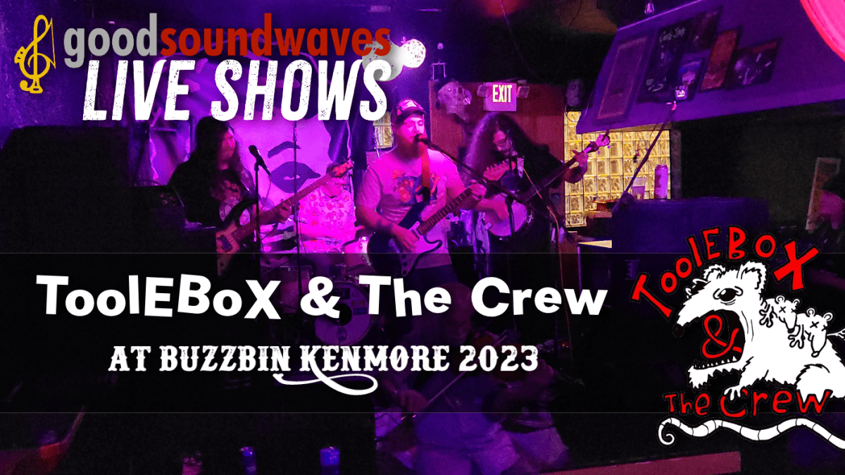 Toolebox & The Crew @ Buzzbin 2023 – goodsoundwaves™